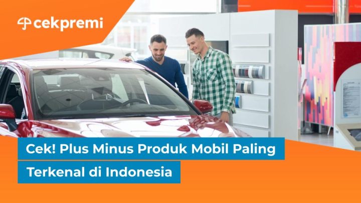 Cek! Plus Minus Produk Mobil Paling Terkenal di Indonesia